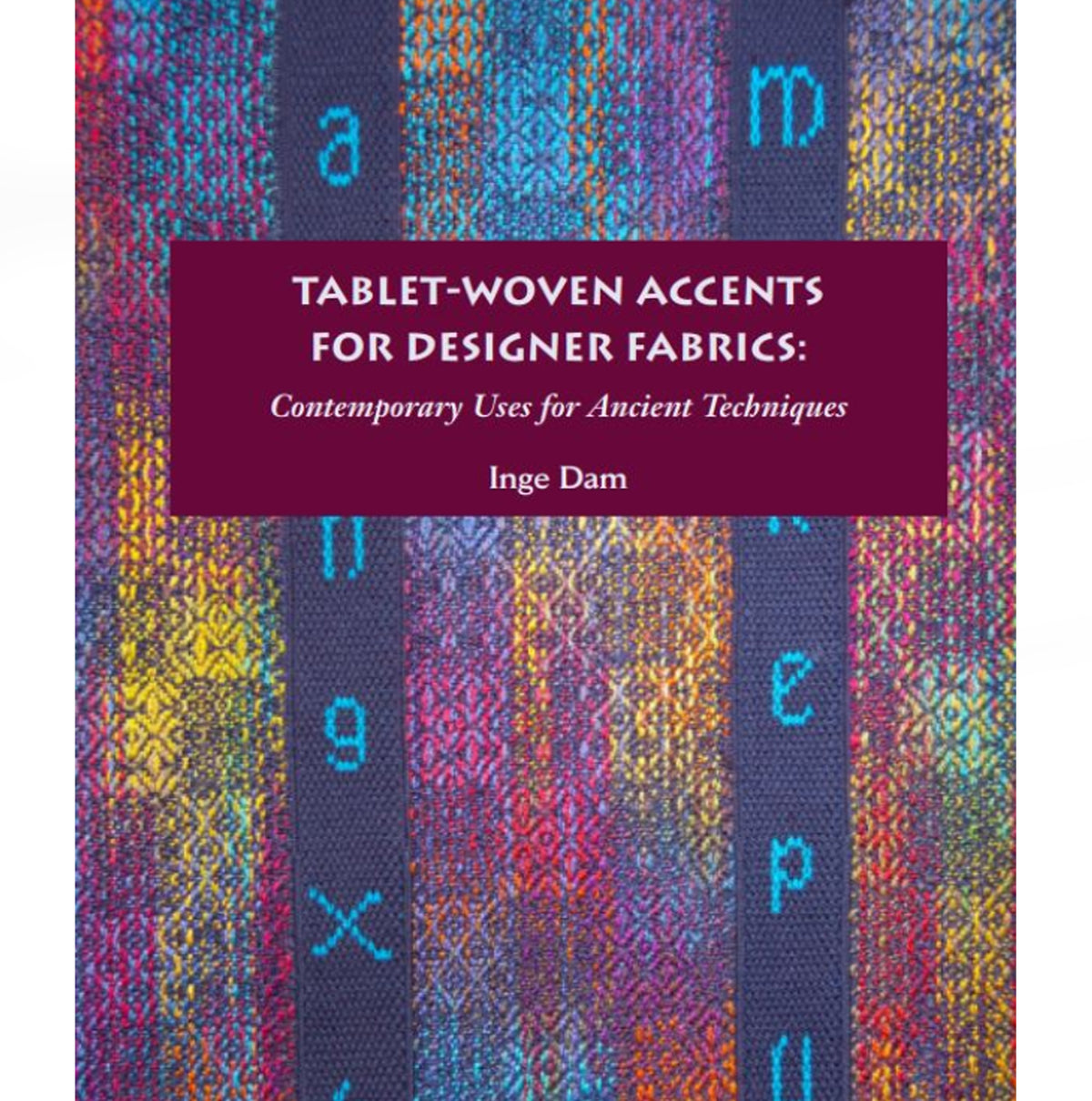 Book – Tablet Woven Accents for Designer Fabrics - Inge Dam — Tisse et File
